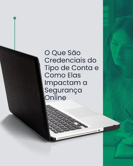 Credenciais do Tipo de Conta: Garantindo a Segurança Online