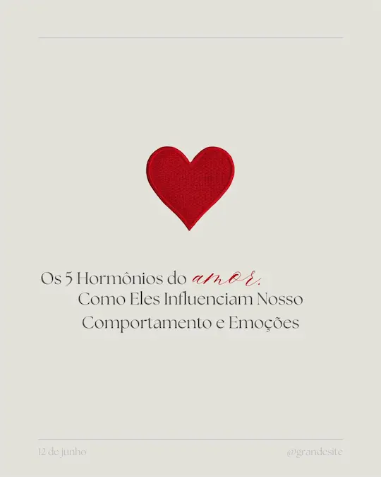 5 Hormônios do Amor: Como Influenciam Nosso Comportamento